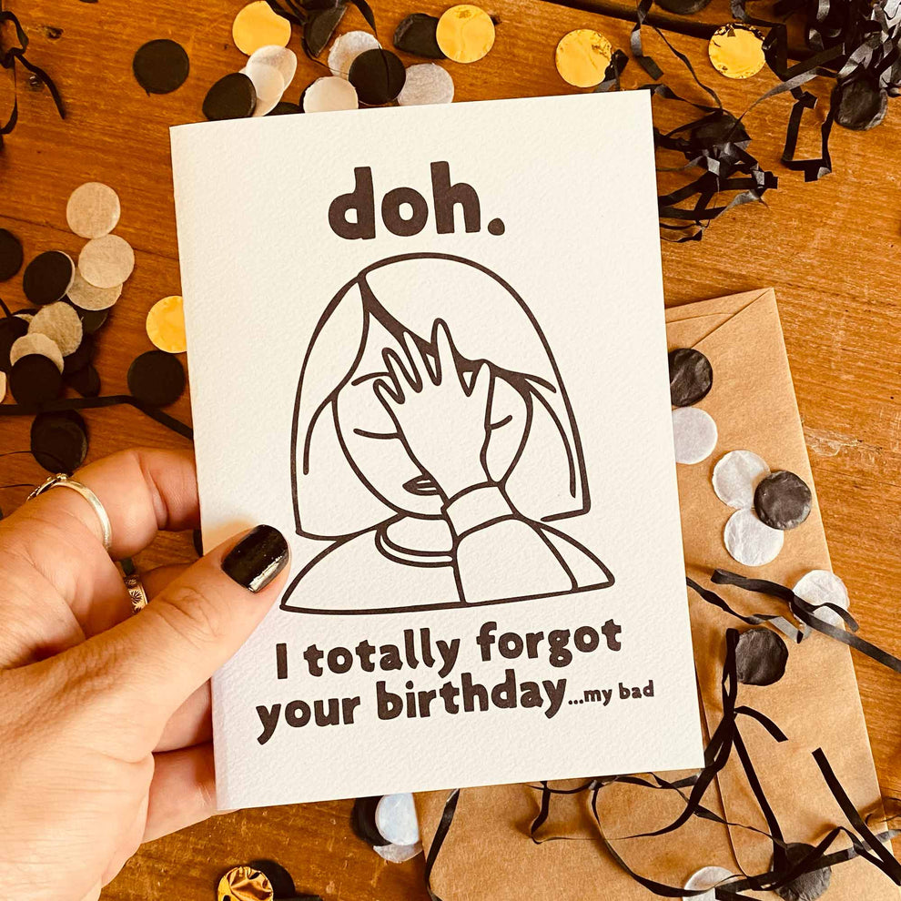 Doh! I Forgot Your Birthday! *Facepalm* - Greeting Card ~ Sheridan Eveline.
